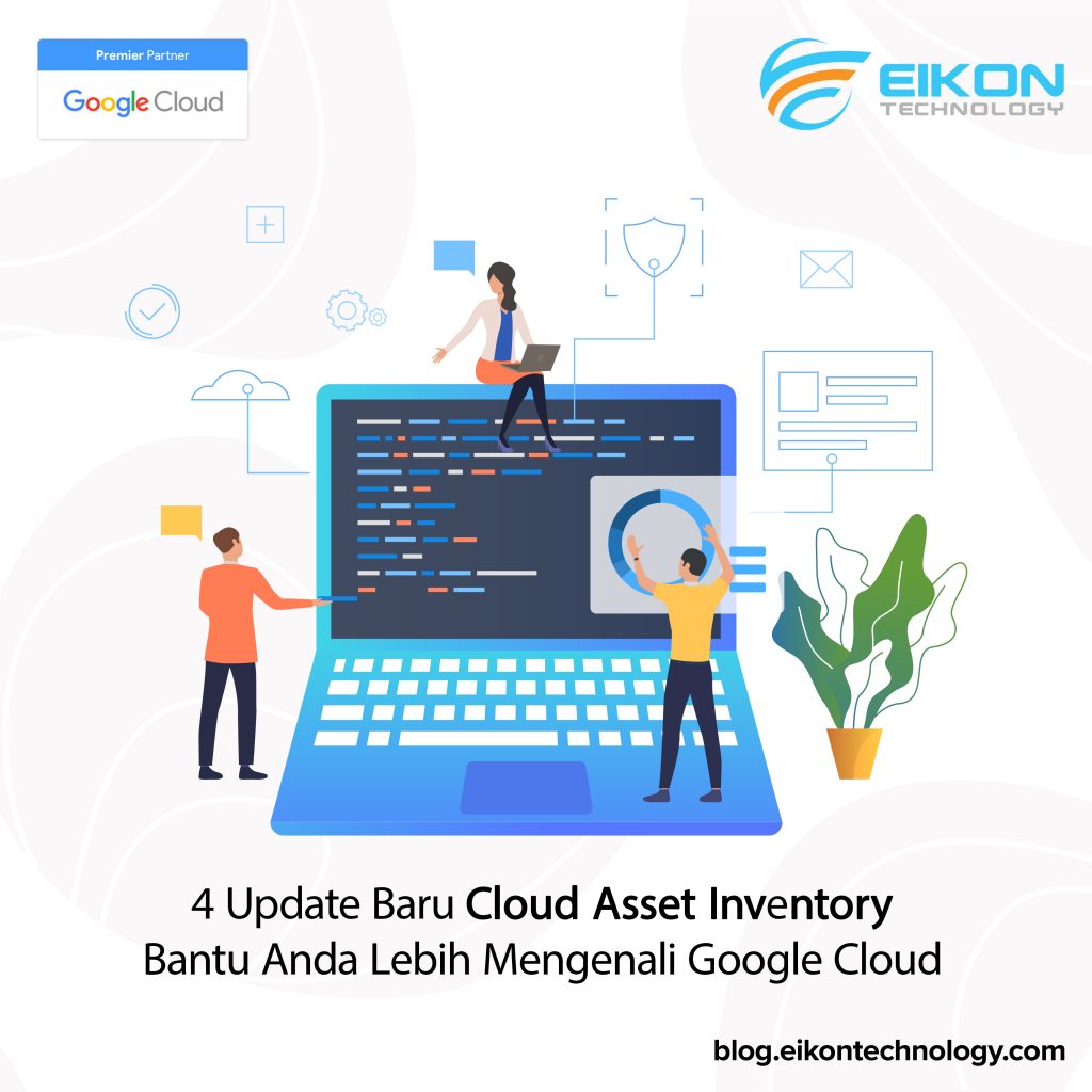 4 Update Baru Cloud Asset Inventory Untuk Lebih Mengenali Google Cloud
