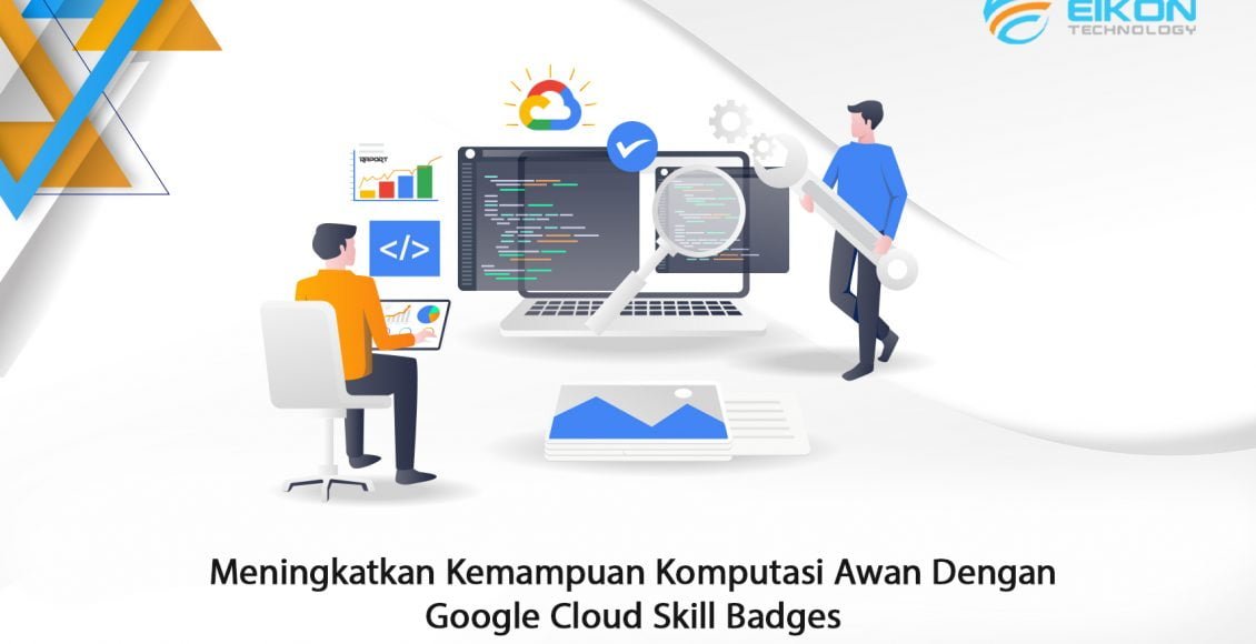 Meningkatkan Kemampuan Komputasi Awan dengan Google Cloud Skill Badges ...