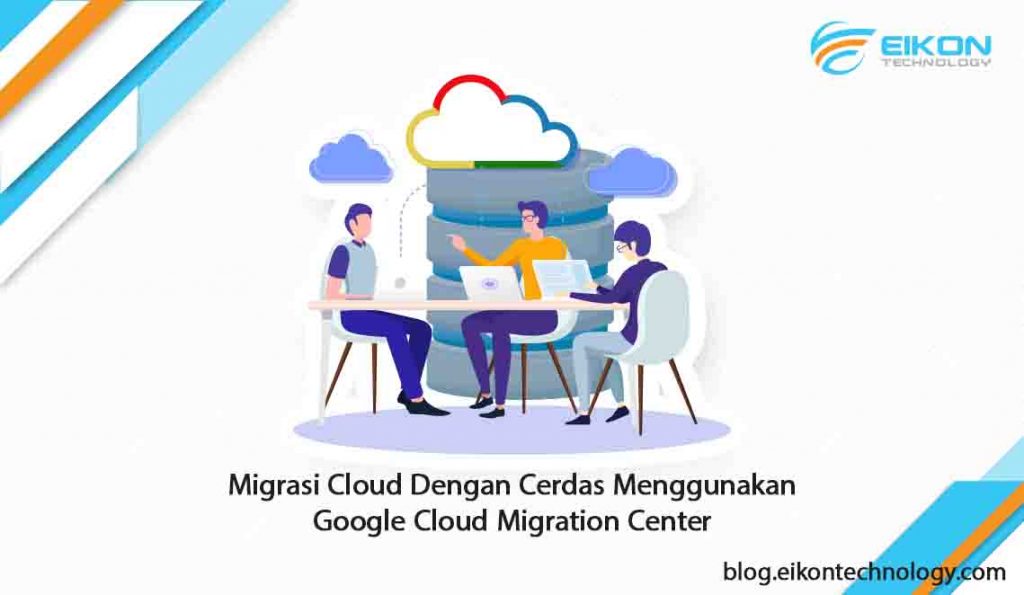 Migrasi Cloud dengan Cerdas Menggunakan Google Cloud Migration Center
