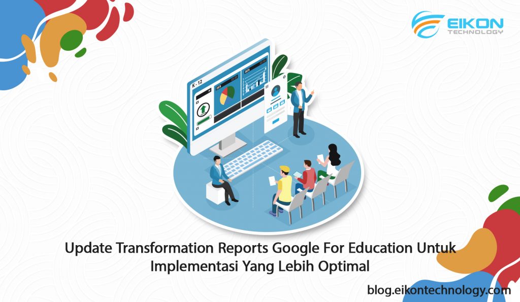 Update Transformation Reports Google for Education untuk Implementasi ...