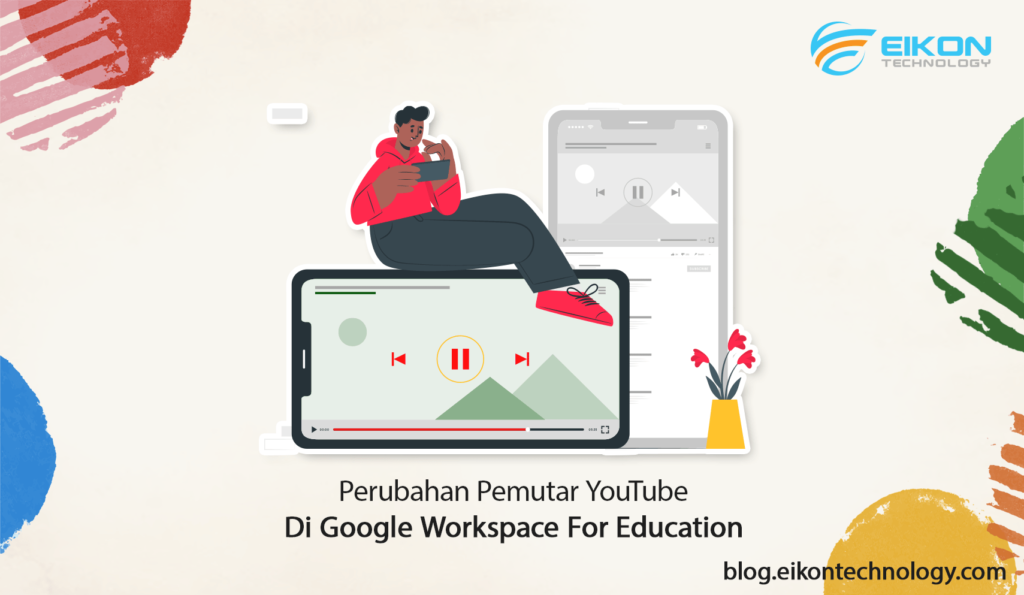 Perubahan Pemutar YouTube di Google Workspace for Education